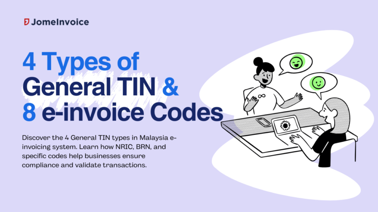 Malaysia e-invoicing System : 4 Types of General TIN & e-invoice Codes ...