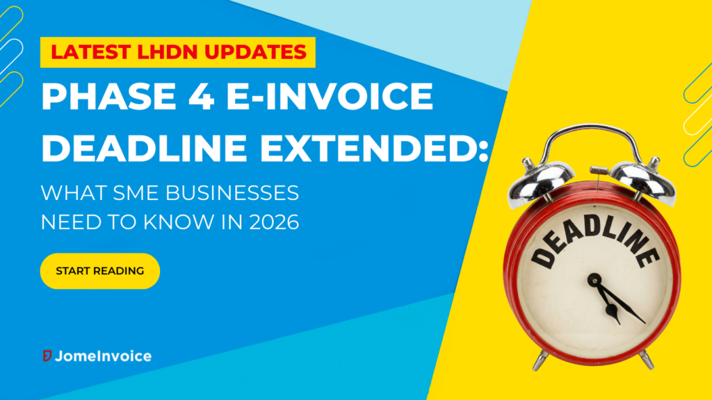 Phase 4 e-Invoice Deadline Extended: What SMEs Must Know